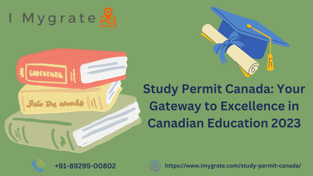 Study Permit Canada (2023) – Your Path to Top Canadian Education